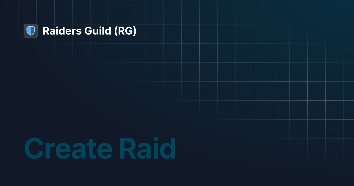 Create Raid | Raiders Guild (RG)